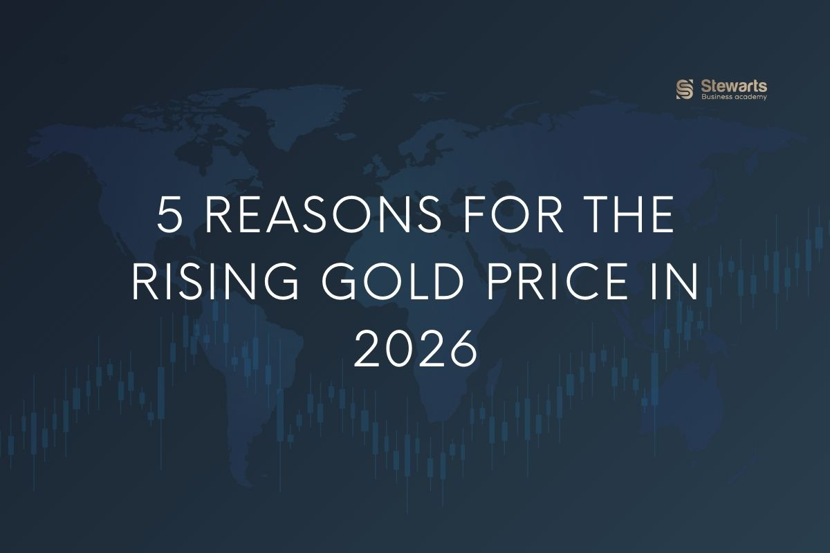 5 Reasons for the Rising Gold Price in 2026 - Stewarts